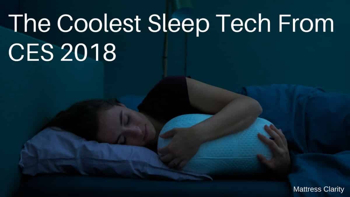 The Coolest Sleep Tech From CES 2018 (2025) - Mattress Clarity